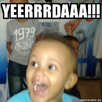 Meme Personalizado - Yeerrrdaaa!!! - 25060712