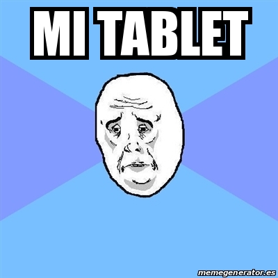 Meme Okay Guy - mi tablet - 25062507