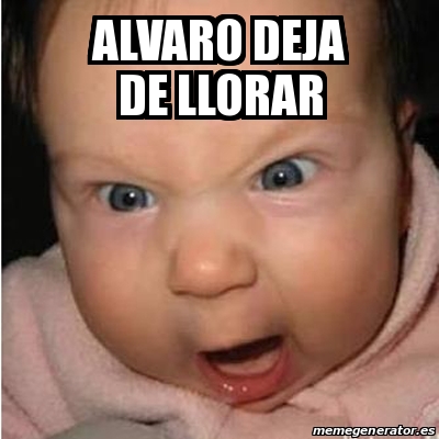 Meme Bebe furioso - Alvaro deja de llorar - 25063903