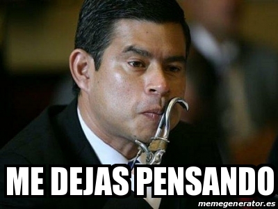 Meme Personalizado - ME DEJAS PENSANDO - 25064536