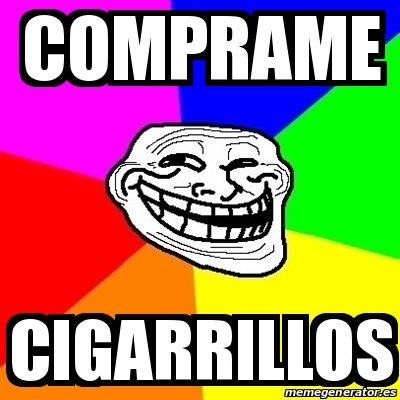 Meme Troll - Comprame Cigarrillos - 25067413