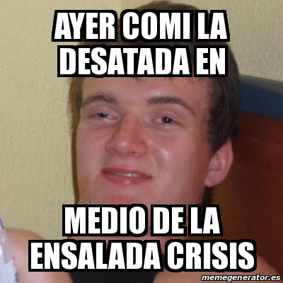 Meme Stoner Stanley - Ayer comi la desatada en Medio de la ensalada ...