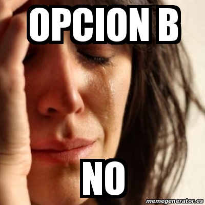Meme Problems - opcion B NO - 25637931