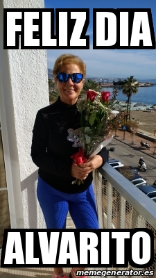 Meme Personalizado - FELIZ DIA ALVARITO - 25651659