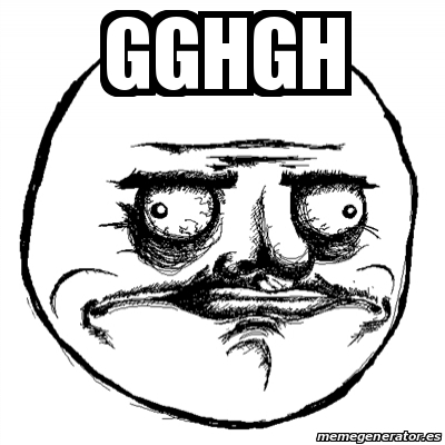 Meme Me Gusta - gghgh - 25654907