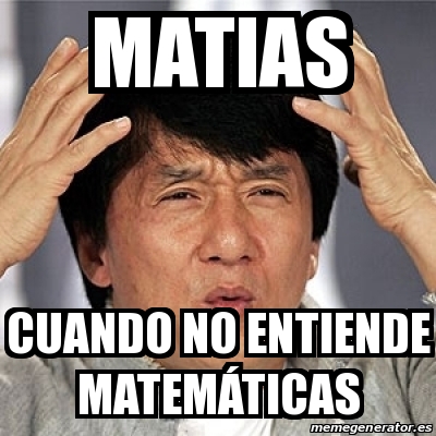 Meme Jackie Chan - Matias Cuando no entiende matemÃ¡ticas - 25678996