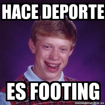 Meme Bad Luck Brian - hace deporte es footing - 25681612