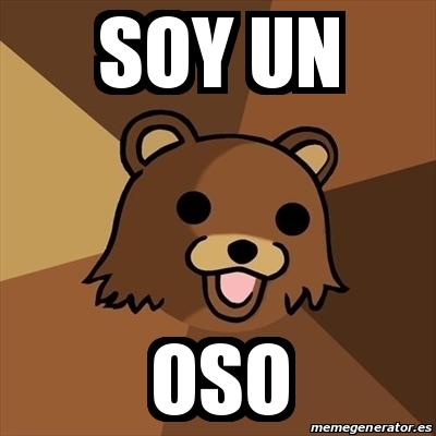 Meme Pedobear - soy un oso - 25075615