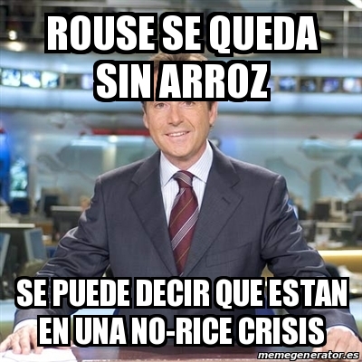 Meme Matias Prats - Rouse se queda sin arroz Se puede decir que estan ...
