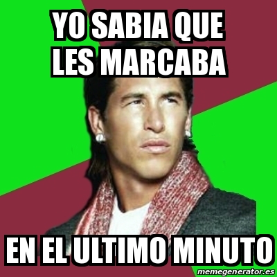 Meme Sergio Ramos - yo sabia que les marcaba en el ultimo minuto - 25711842