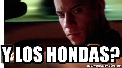 Meme Personalizado - Y los hondas? - 25715318
