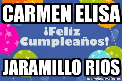 Meme Personalizado - CARMEN ELISA JARAMILLO RIOS - 25739694