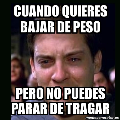 Meme crying peter parker - Cuando quieres bajar de peso Pero no puedes ...