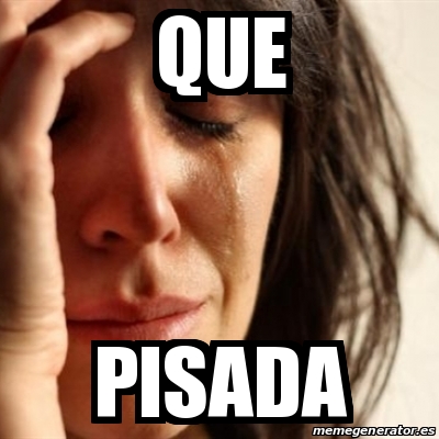 Meme Problems - que pisada - 25784157