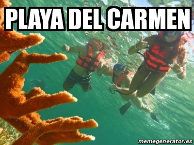 Meme Personalizado - playa del carmen - 25784293