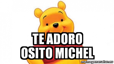 Meme Personalizado - te adoro osito michel - 25084825