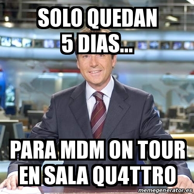 Meme Matias Prats - solo quedan 5 dias... Para mdm on tour en sala ...