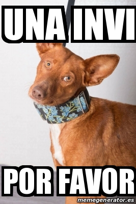 Meme Personalizado - UNA INVI POR FAVOR - 25824261