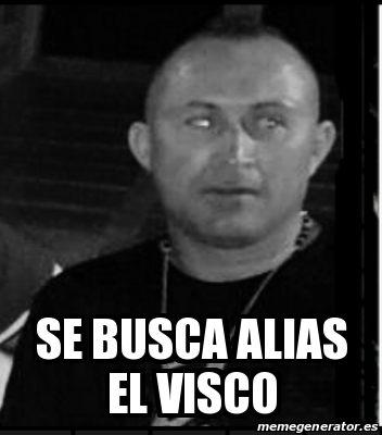 Meme Personalizado - Se busca alias el visco - 25838856