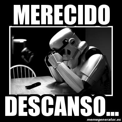 Meme Sad Trooper - Merecido Descanso... - 25870083