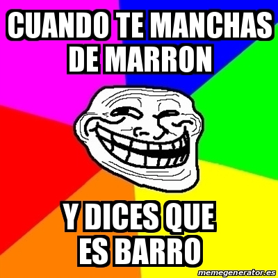 Meme Troll - cuando te manchas de marron y dices que es barro - 25880332