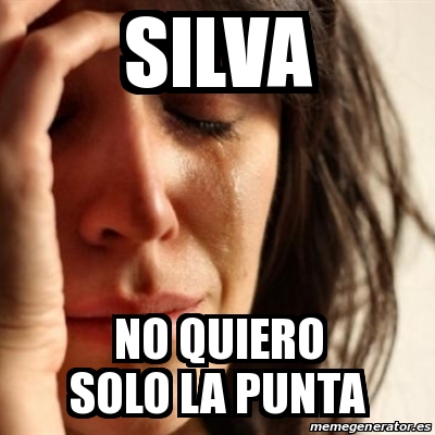 Meme Problems - Silva No quiero solo la punta - 25889253