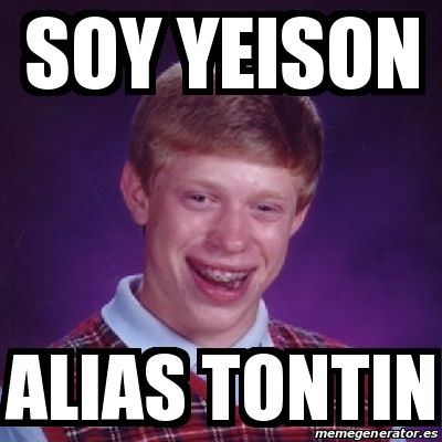 Meme Bad Luck Brian - Soy yeison Alias tontin - 25093561