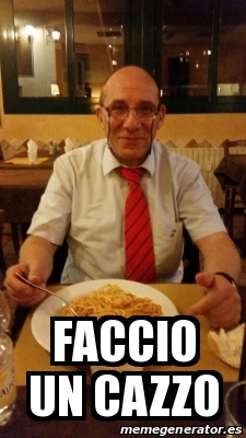 Meme Personalizado - Faccio un cazzo - 25097218