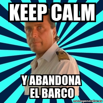 Meme Francesco Schettino - Keep calm Y abandona el barco - 25900977