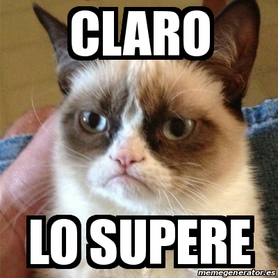 Meme Grumpy Cat - claro lo supere - 25903914