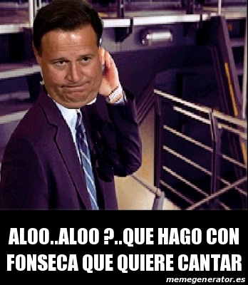 Meme Personalizado - aloo..aloo ?..que hago con fonseca que quiere ...