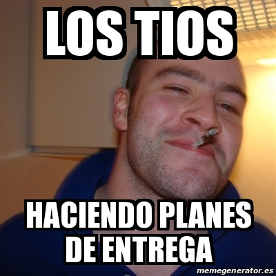Meme Greg - lOS TIOS HACIENDO PLANES DE ENTREGA - 25909425