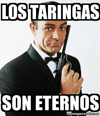 Meme Personalizado - LOS TARINGAS SON ETERNOS - 25913515