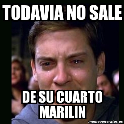 Meme crying peter parker - todavia no sale de su cuarto marilin - 25932761