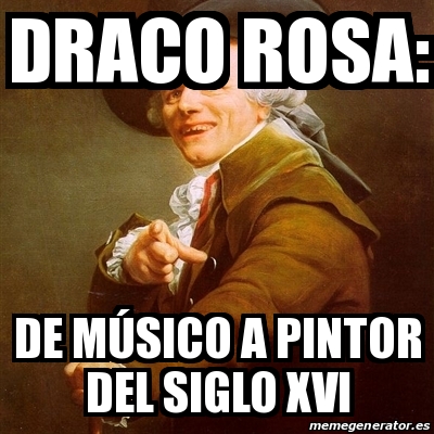 Meme Joseph Ducreux - Draco Rosa: de mÃºsico a pintor del siglo XVI ...