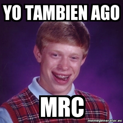 Meme Bad Luck Brian - yO tambien ago mrc - 25951317