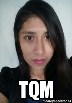 Meme Personalizado - TQM - 25955695