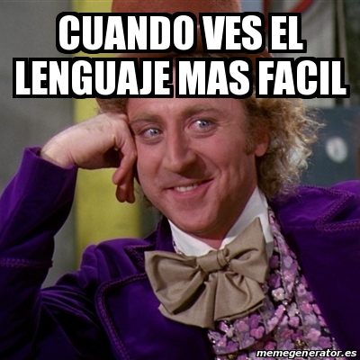 Meme Willy Wonka - Cuando ves el lenguaje mas facil - 25958005