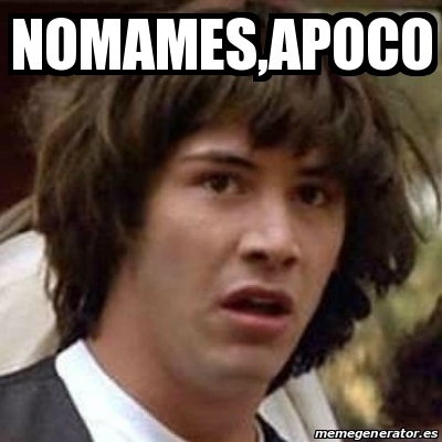 Meme Keanu Reeves - nomames,apoco - 25972230