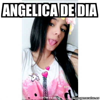 Meme Personalizado - angelica de dia - 25983268