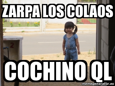 Meme Personalizado - zarpa los colaos cochino ql - 25986110