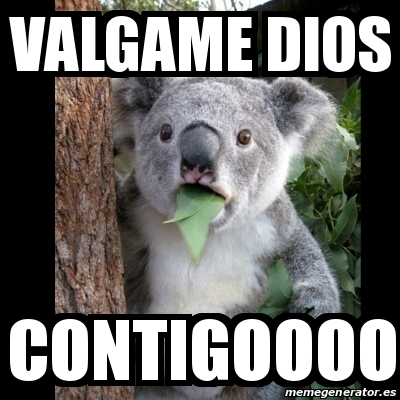 Meme Koala - Valgame Dios Contigoooo - 25986213