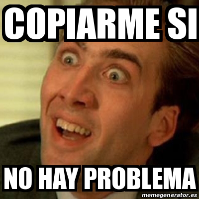 Meme No me digas - Copiarme si No hay problema - 25992115