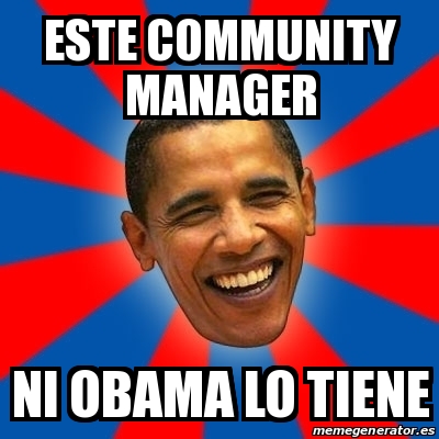 Meme Obama - este community manager ni obama lo tiene - 25996225