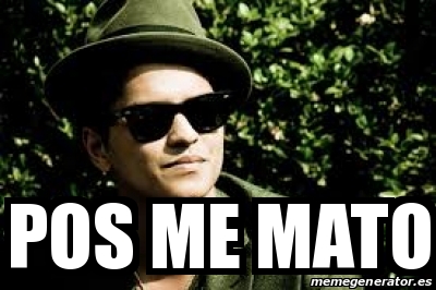 Meme Personalizado - Pos me mato - 25996465