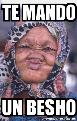 Meme Personalizado - te mando un besho - 26105463