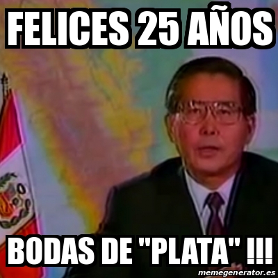 Meme Personalizado - Felices 25 aÃ±os Bodas de "plata" !!! - 26143991
