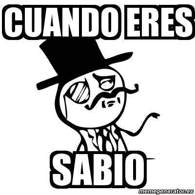 Meme Feel Like A Sir - Cuando Eres Sabio - 26150995