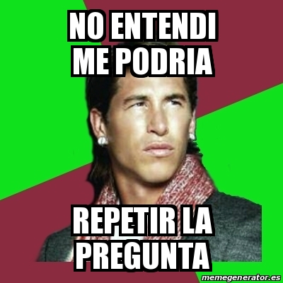 Meme Sergio Ramos - no entendi me podria repetir la pregunta - 26152307