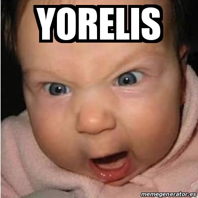 Meme Bebe furioso - Yorelis - 26164943